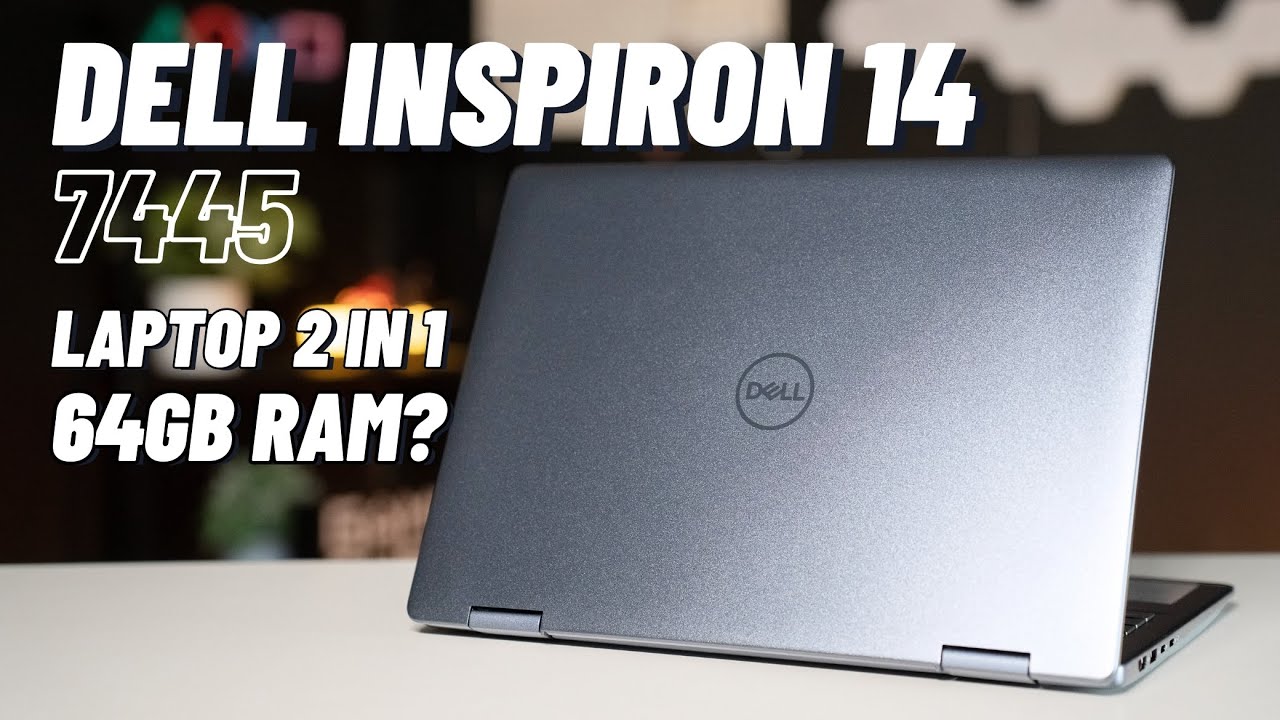Ultrabook cho anh em "RAM THỦ" | Dell Inspiron 14 7445 2in1 - YouTube