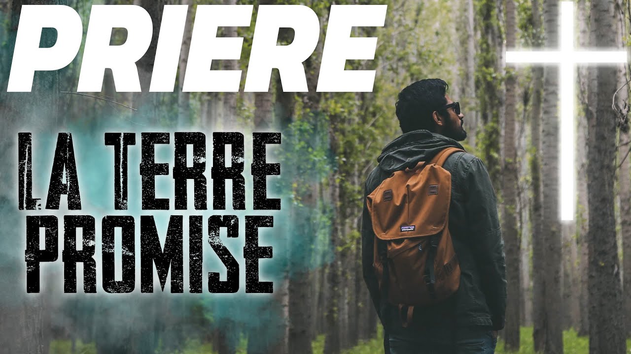 La terre promise ! Prière du matin pour bien commencer la journée - YouTube