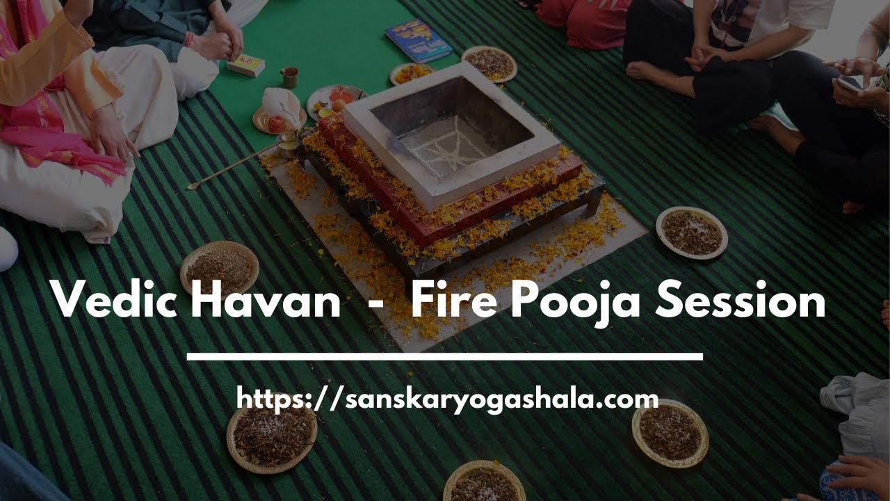 Vedic Havan - Fire Pooja Session - Sanskar Yogashala - Traditional Yoga ...