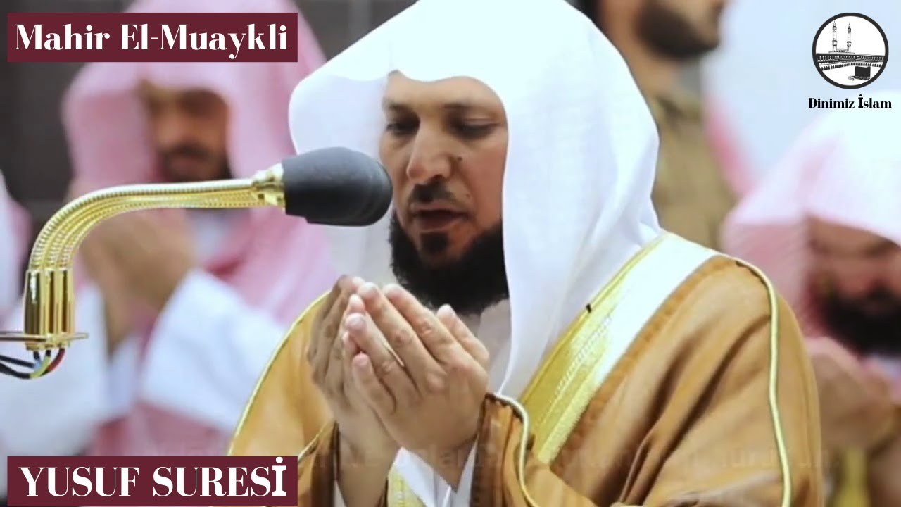 Mahir Al Muaykli Yusuf Suresi Surah Yusuf