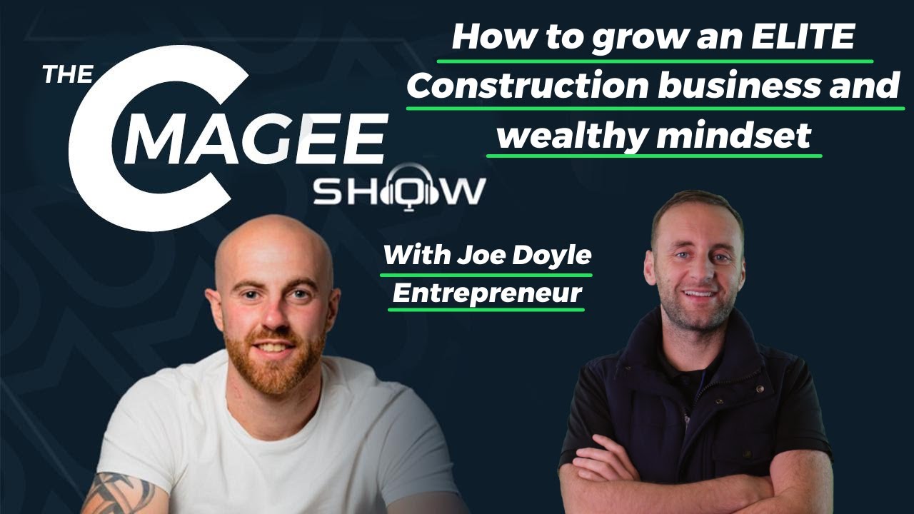 EP#23 Joe Doyle Entrepreneur | How to grow an ELITE construction ...