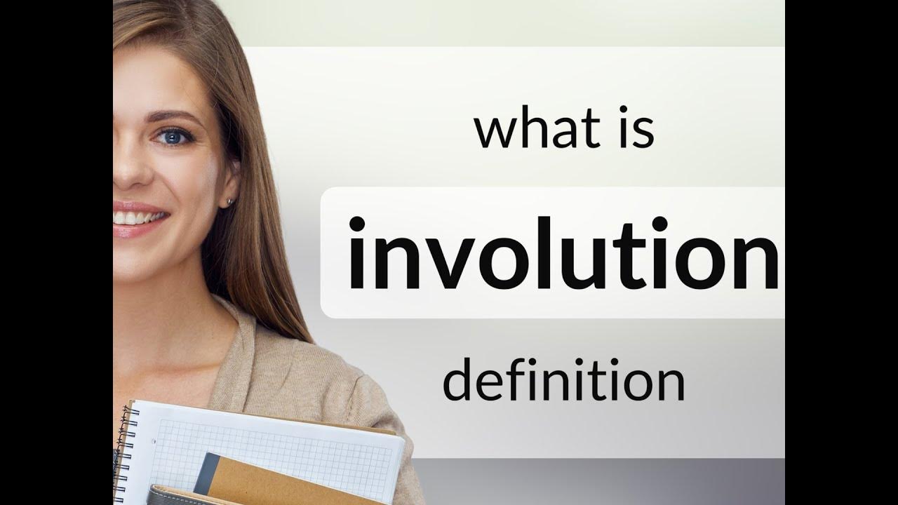Involution — what is INVOLUTION definition - YouTube