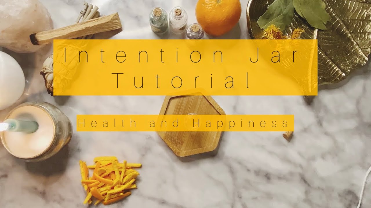 Intention Jar Tutorial : Health and Happiness - YouTube