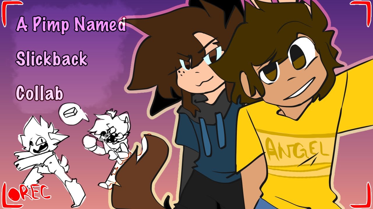 A Pimp Named Slickback | Animation Meme | Collab w NotTheBrownie_ - YouTube