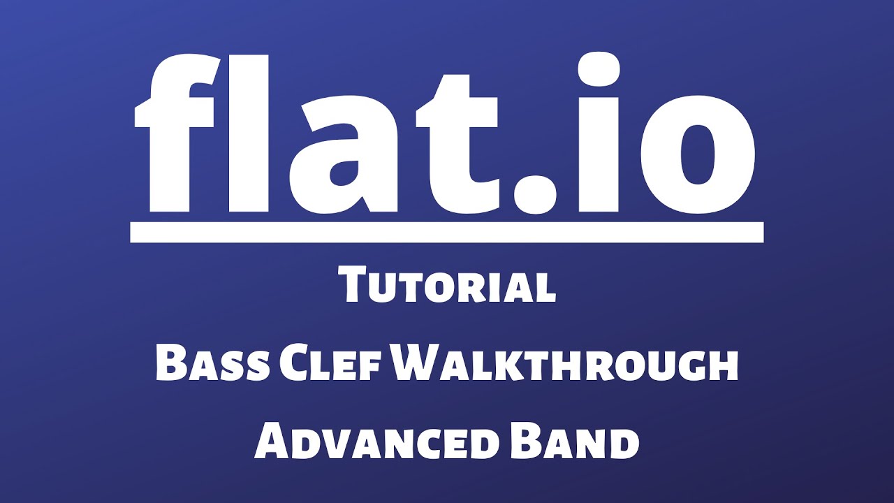 flat io tutorial ADV BAND Bass Clef - YouTube
