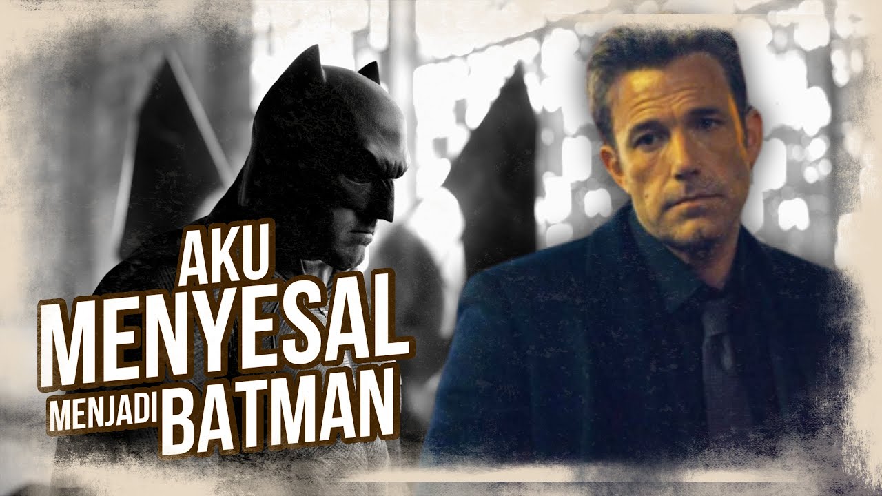 GOODBYE BATMAN BEN AFFLECK - KERENMU DIBIKIN GAGAL :( - YouTube