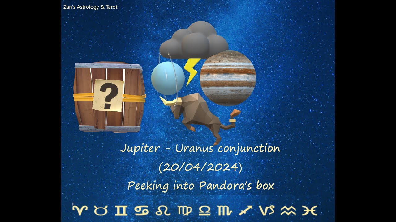 Jupiter - Uranus conjunction (20/04/2024): Peeking into Pandora's box ...