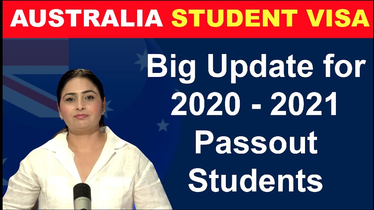 AUSTRALIA STUDENT VISA | Big Update for 2020 - 2021 Passout Students ...