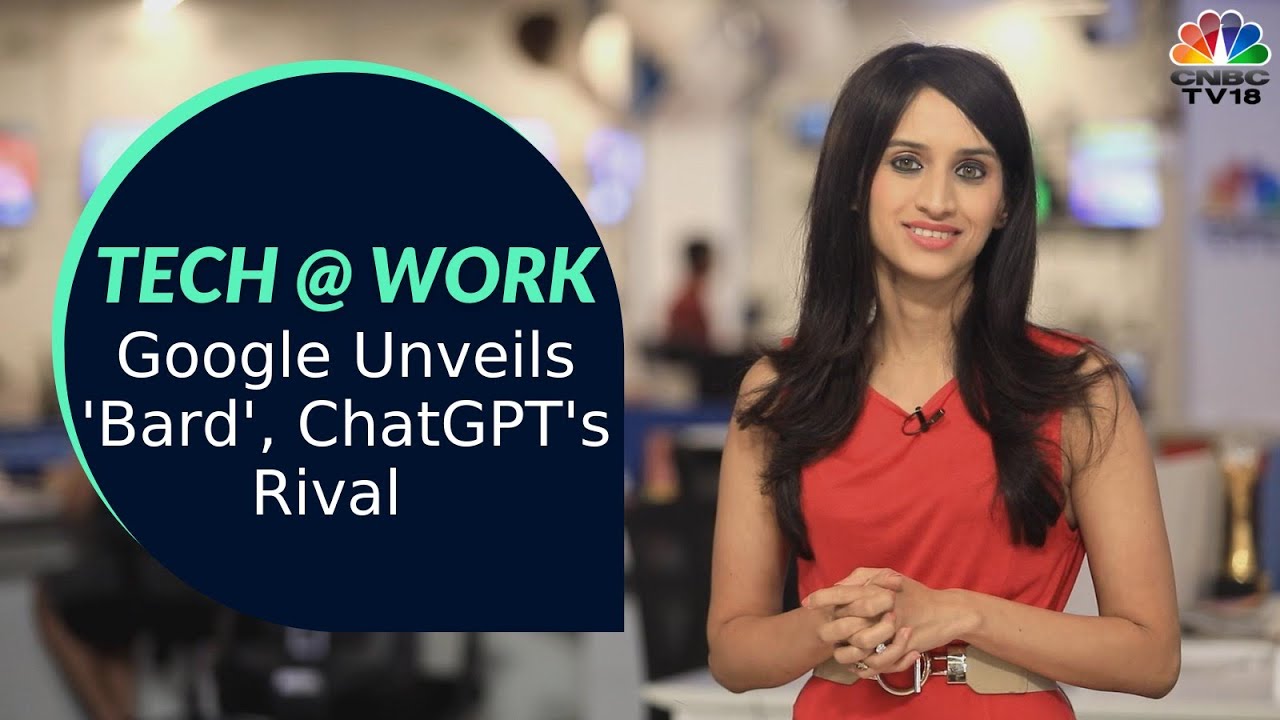 Tech At Work: Google Unveils Bard, ChatGPT's Rival | CNBC-TV18 Explains | Take A Look - YouTube