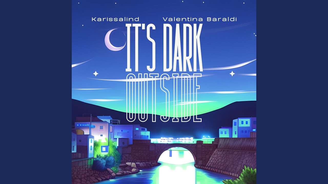 It’s Dark Outside - YouTube
