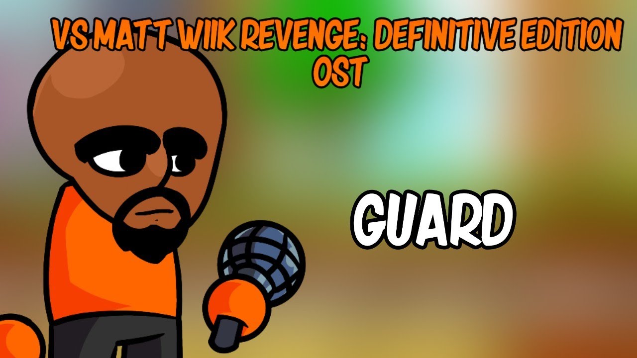 GUARD | VS MATT WIIK REVENGE 2.0 OST - YouTube
