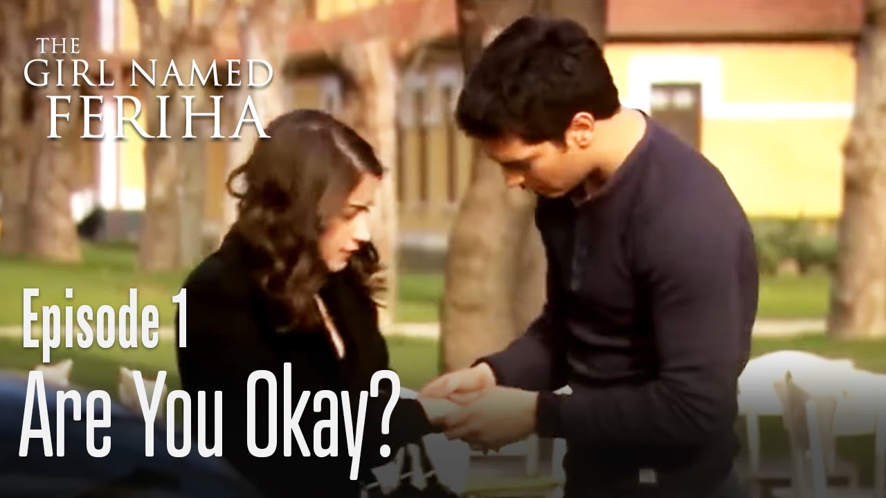 Are you ok? - The Girl Named Feriha Episode 1 - YouTube
