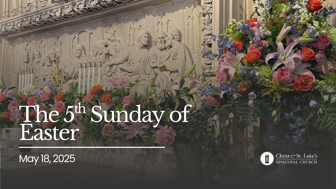 May 18, 2025 - The 5th Sunday of Easter - YouTube