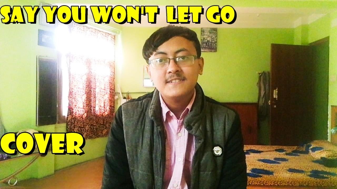 James Arthur - Say You Won't Let Go (Sajin Maharjan Cover) - YouTube