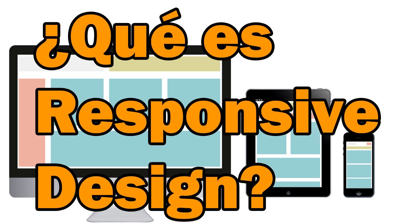 Que es Responsive Design y como aplicarlo a paginas web - YouTube