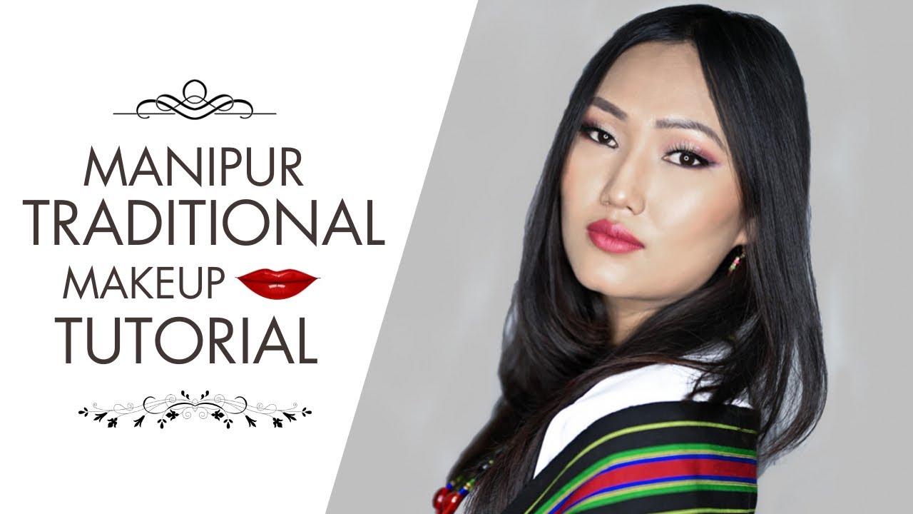 MANIPUR TRADITIONAL||TRIBAL-SIMTE|| MAKEUP TUTORIAL - YouTube
