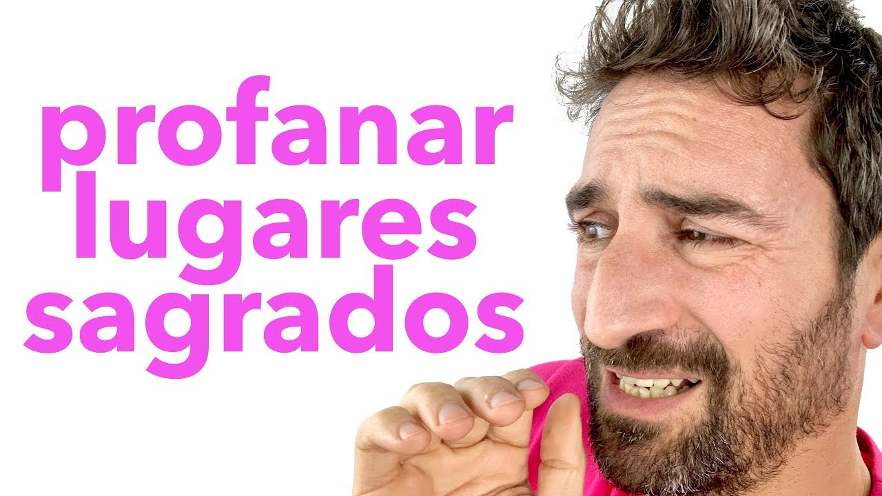 profanar lugares sagrados - YouTube