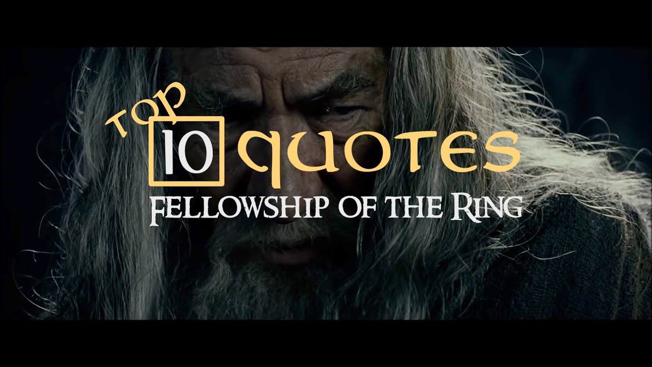 Top 10 Movie Quotes | Lord of the Rings: The Fellowship of the Ring ...