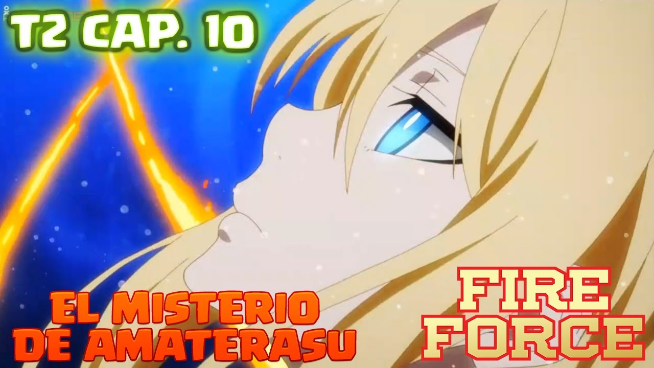 EL MISTERIO DE AMATERASU | FIRE FORCE (Temp. 2) CAP. 10 SUB ESPAÑOL REACCION - YouTube