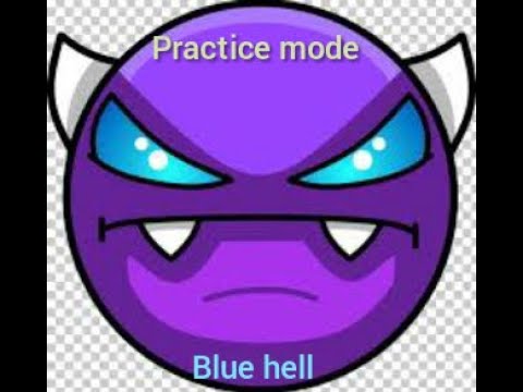 Geometry Dash. Blue Hell 100%. practice mode. - YouTube