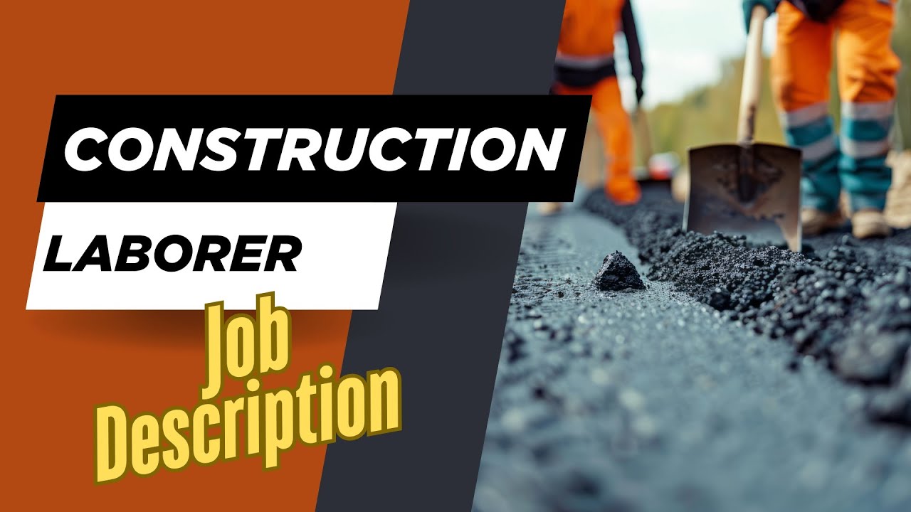Job description of Construction Laborer - Roles, Responsibilities ...