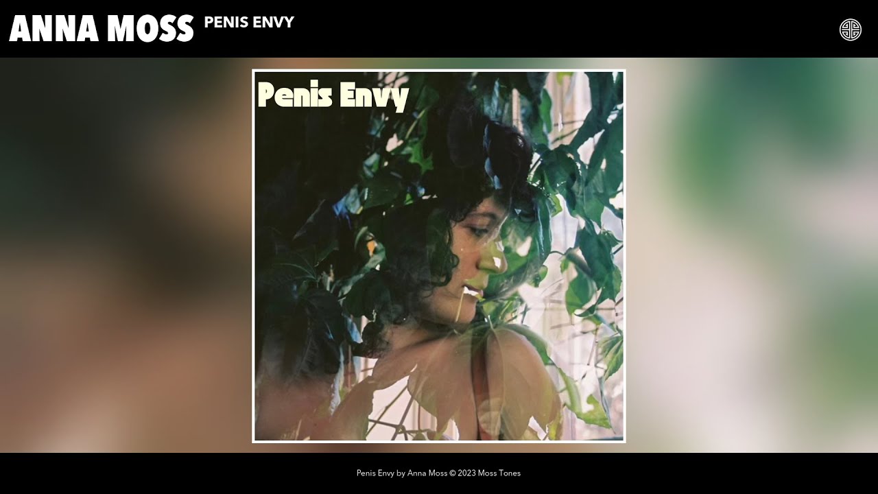 Anna Moss - Penis Envy (Official Audio) - YouTube