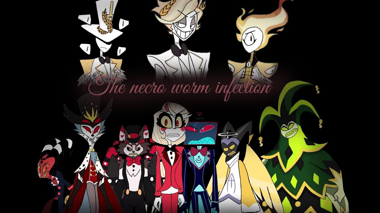 The Necro Worm Infection /Hazbin Hotel/ Helluva Boss AU/ COMPLETE ...