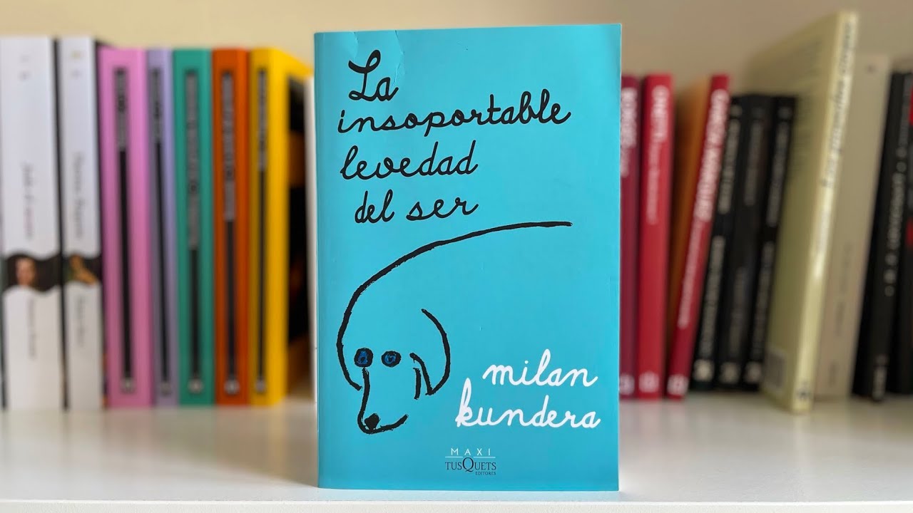 la-insoportable-levedad-del-ser-rese-a-mil-n-kundera-no-me-gust