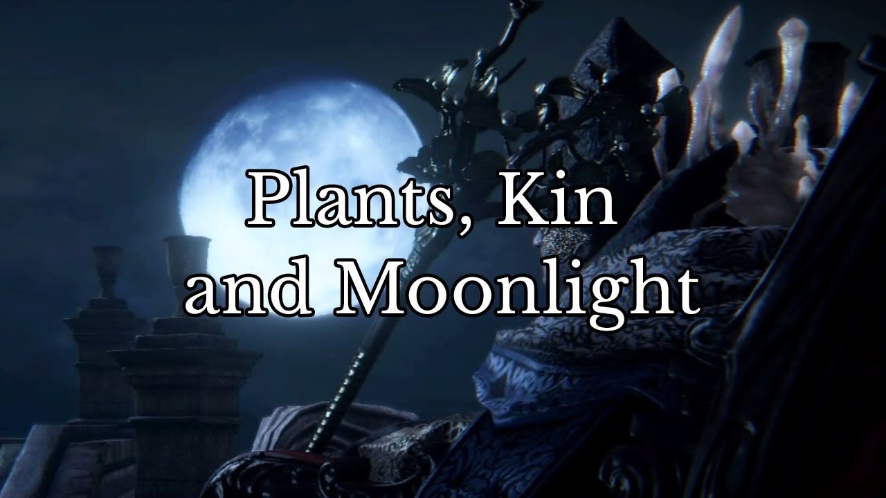 Plants, Kin and Moonlight - Bloodborne Lore [Part 1] - YouTube