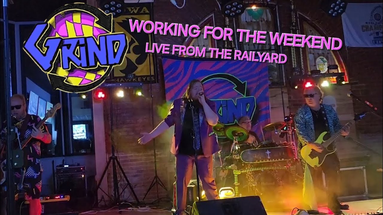 GRIND Band Performs Working For The Weekend - LIVE From Railyard in ...