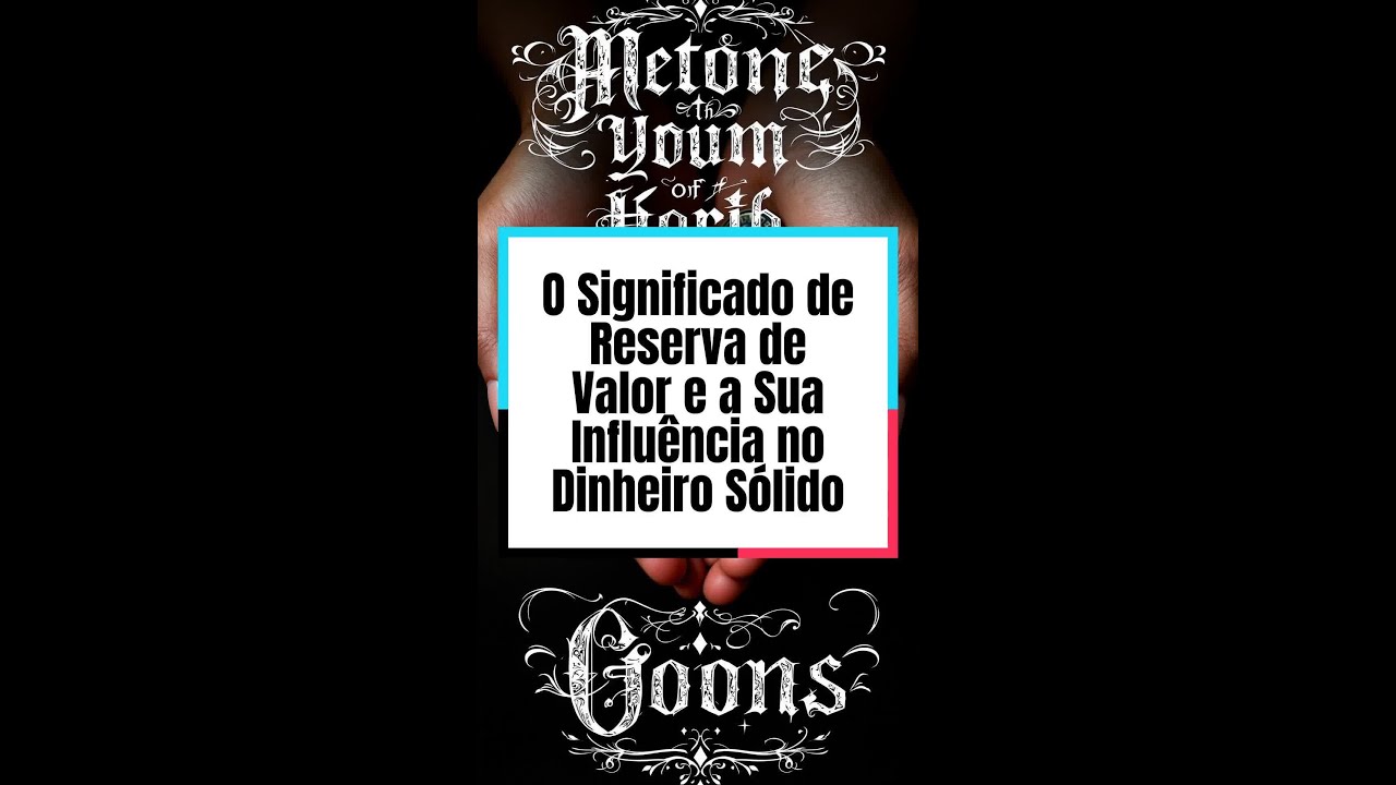 O Significado de Reserva de Valor e a Sua Influência no Dinheiro Sólido ...