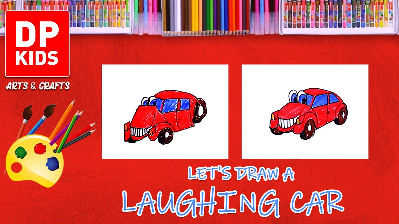 Let's draw a Cartoon Laughing Car - DP KIDS ARTS & CRAFTS (Video 259 ...