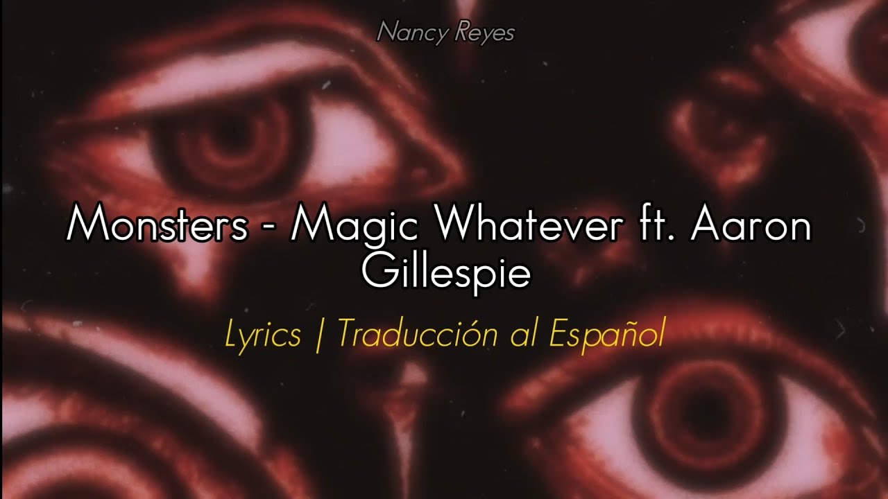 Monsters - Magic Whatever ft. Aaron Gillespie | Lyrics / Traducción al ...