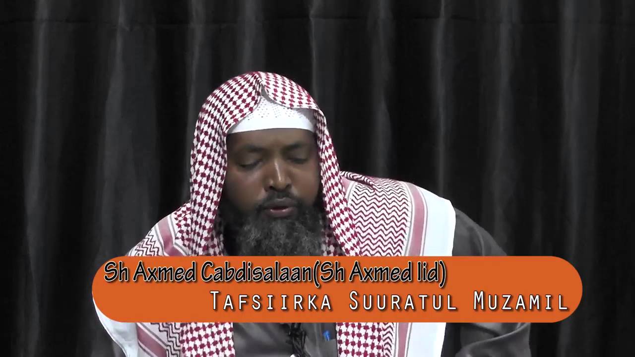 Tafsiirka Suuratul Muzamil - Sh Axmed Iid - YouTube