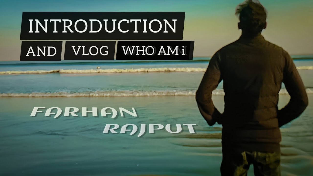 Come Back Or Introduction Who Am I | Farhan Rajput Vlogs | - YouTube