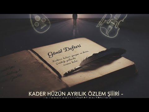 Gönül Defteri - Kader ve Ayrılık Şiiri (2026 Duygusal Şiir)