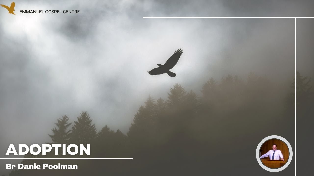Adoption - Br Danie Poolman (Sunday 2022-10-02E) - YouTube