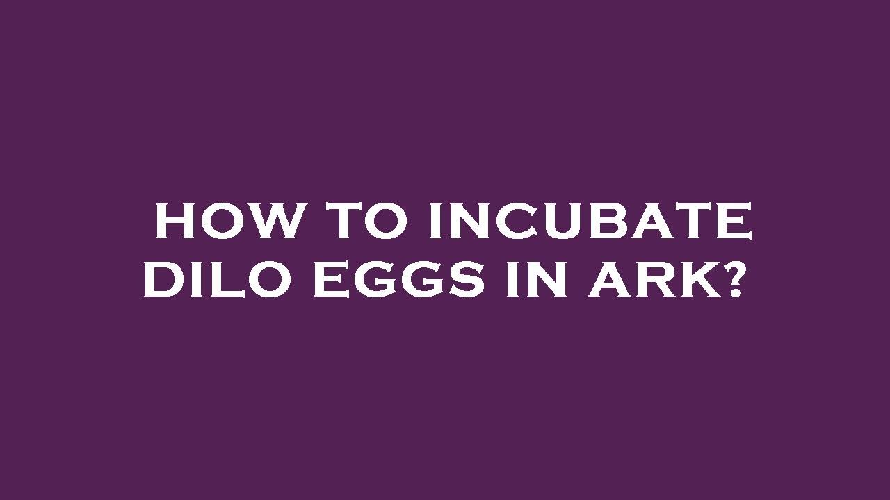 How to incubate dilo eggs in ark? - YouTube