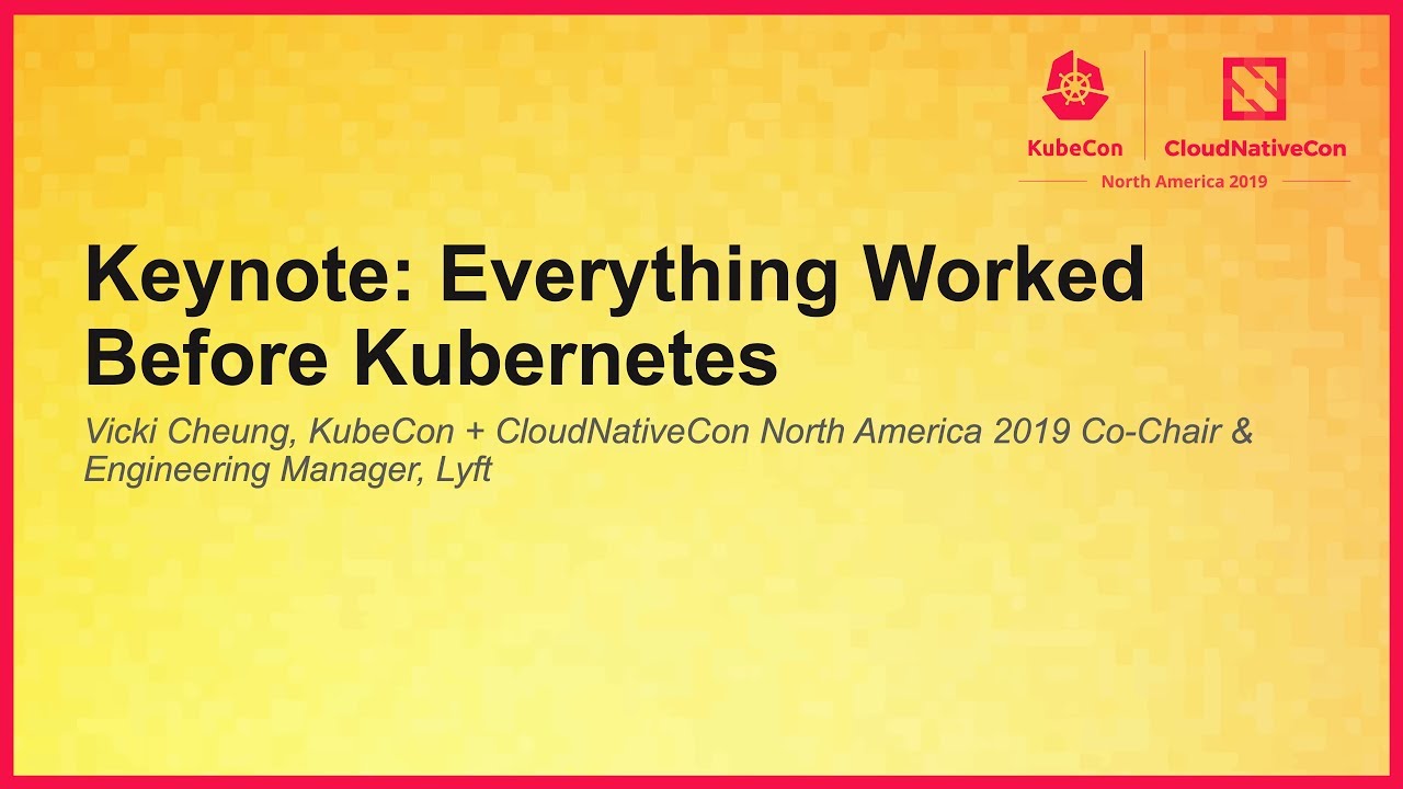 Keynote: Everything Worked Before Kubernetes - Vicki Cheung - YouTube