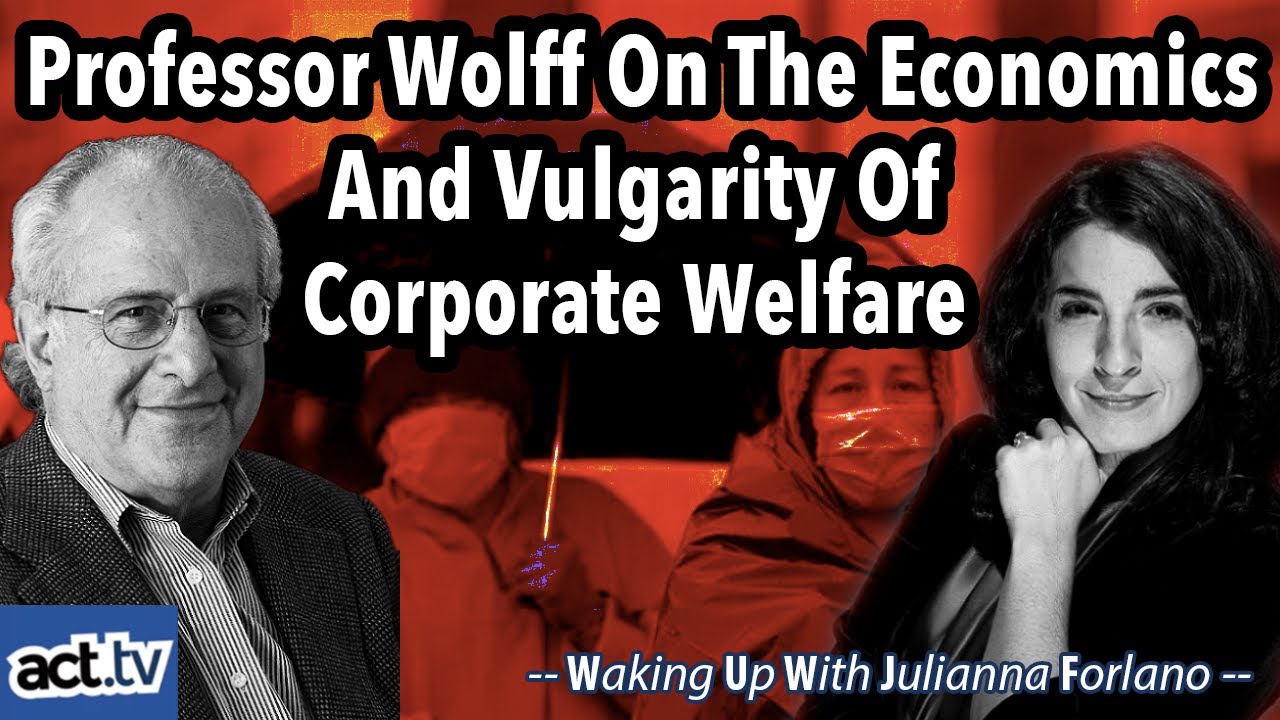 Professor Wolff On The Economics And Vulgarity Of Corporate Welfare ...