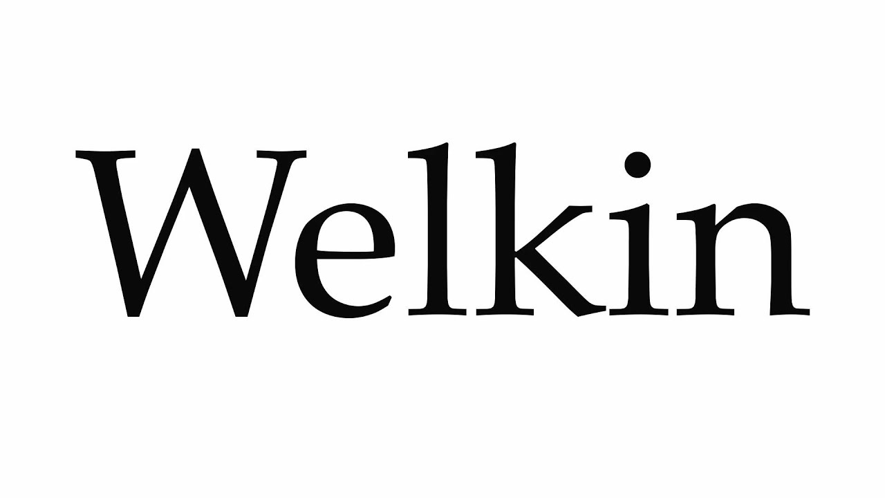 How to Pronounce Welkin - YouTube