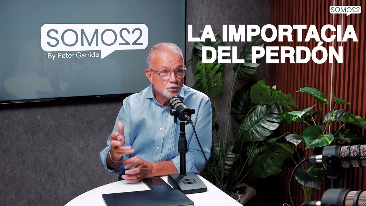 EP#23 - ¿No Saber Cómo Perdonar? Mira Esto | Peter Garrido | Somos2 ...