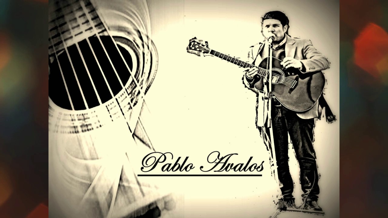 Pablo Avalos "necesito mas de ti - YouTube
