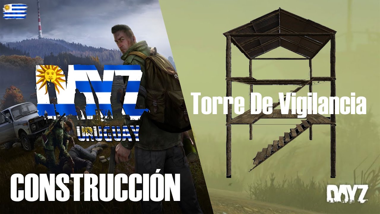 DAYZ URUGUAY - Tutorial Construccion De Torre De Vigilancia Vanilla Español - YouTube