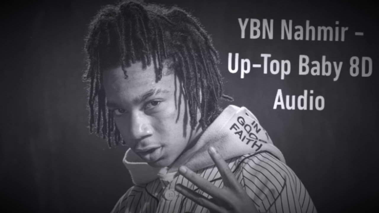 YBN Nahmir - Up-Top Baby 8D Audio - YouTube