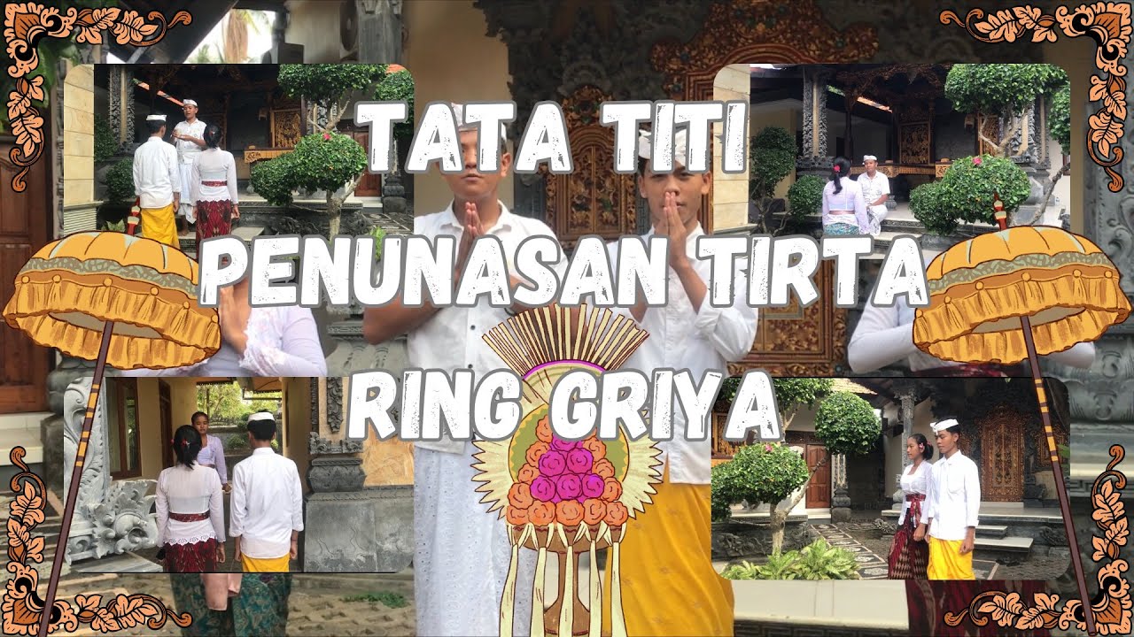 TATA TITI CARA PENUNASAN TIRTA RING GRIYA - YouTube