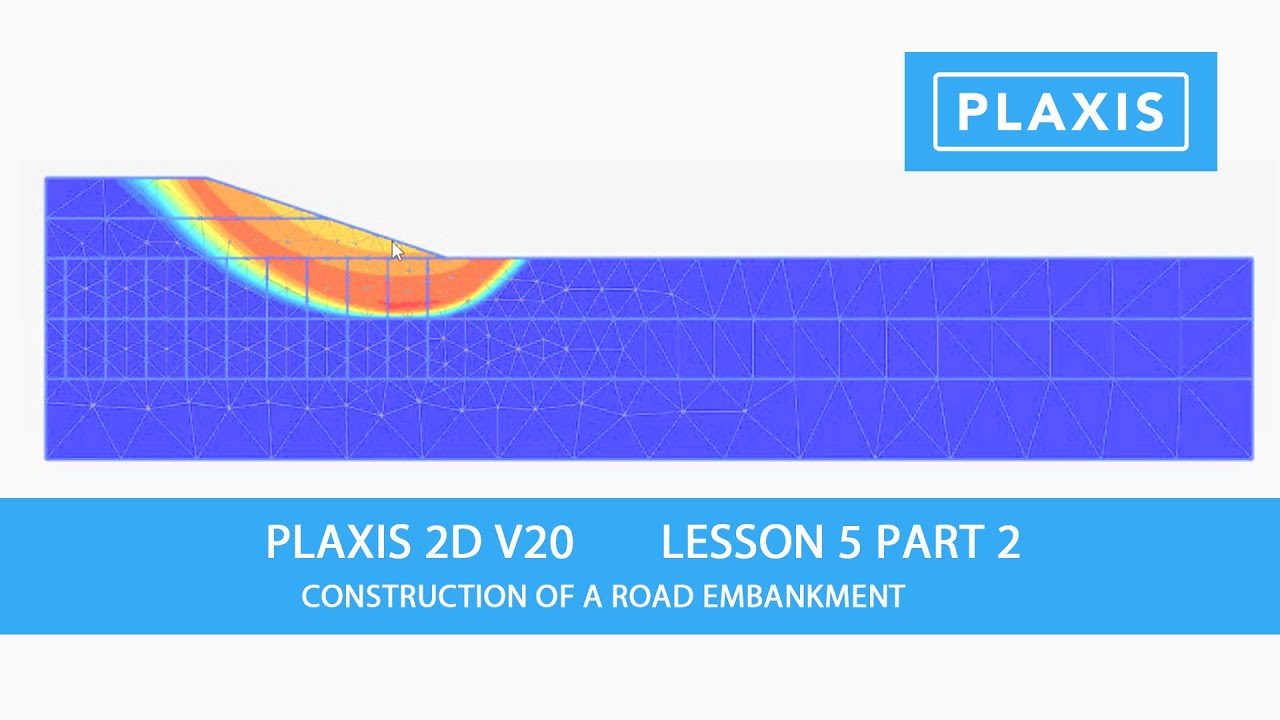 Plaxis 2D V20: Lesson 5 Construction of a Road Embankment Part 2/2 ...