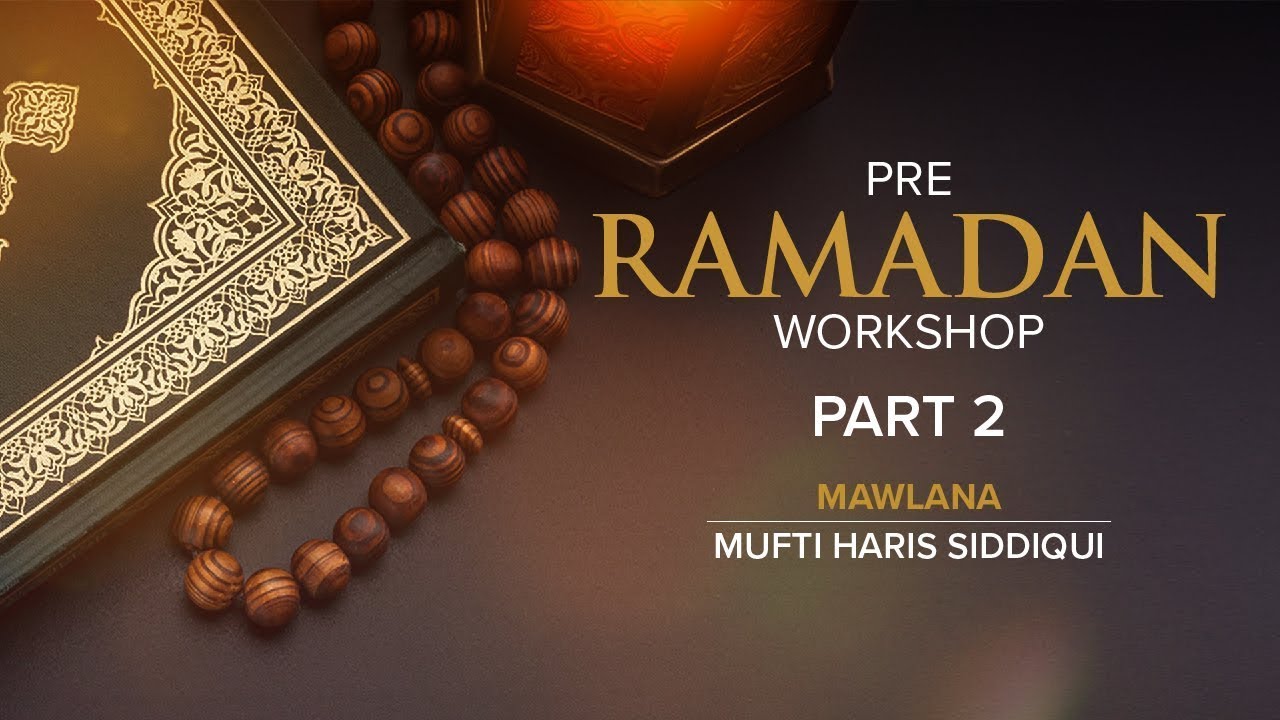 Pre-Ramadan Workshop (Part 2) Fiqh of Ramadan - YouTube