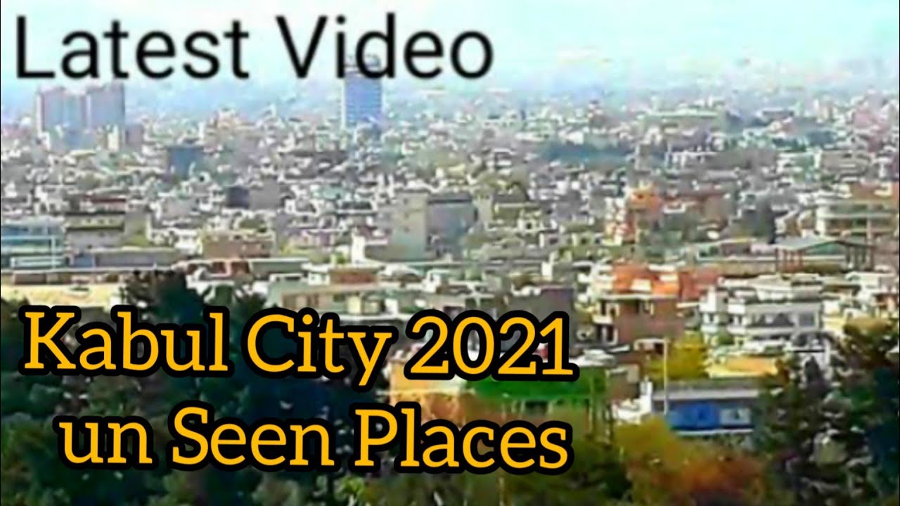 Kabul City 2021 | Kabul City | Afghanistan Kabul city 2021 | kabul ...