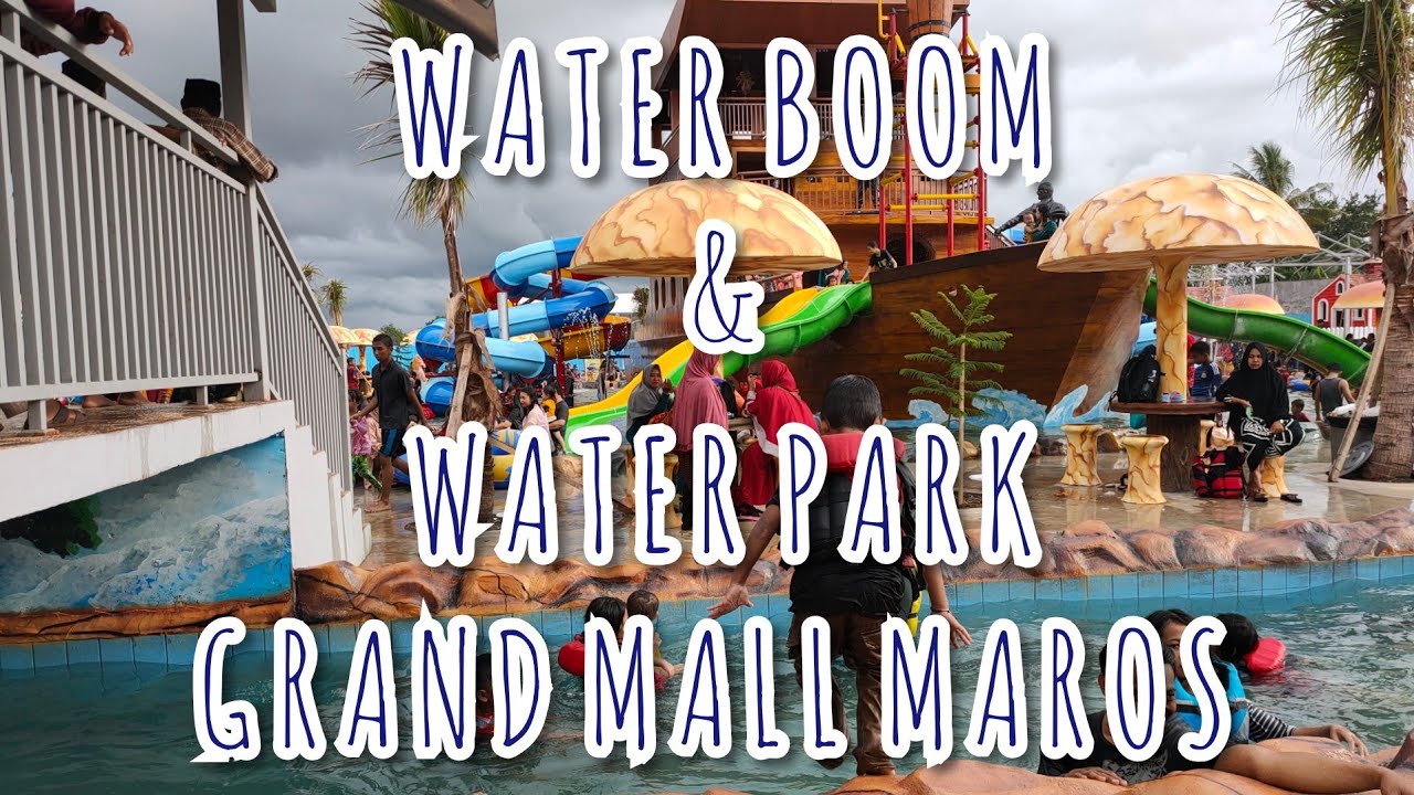 Liburan ke Grand Waterpark & Grand Waterboom Maros. - YouTube